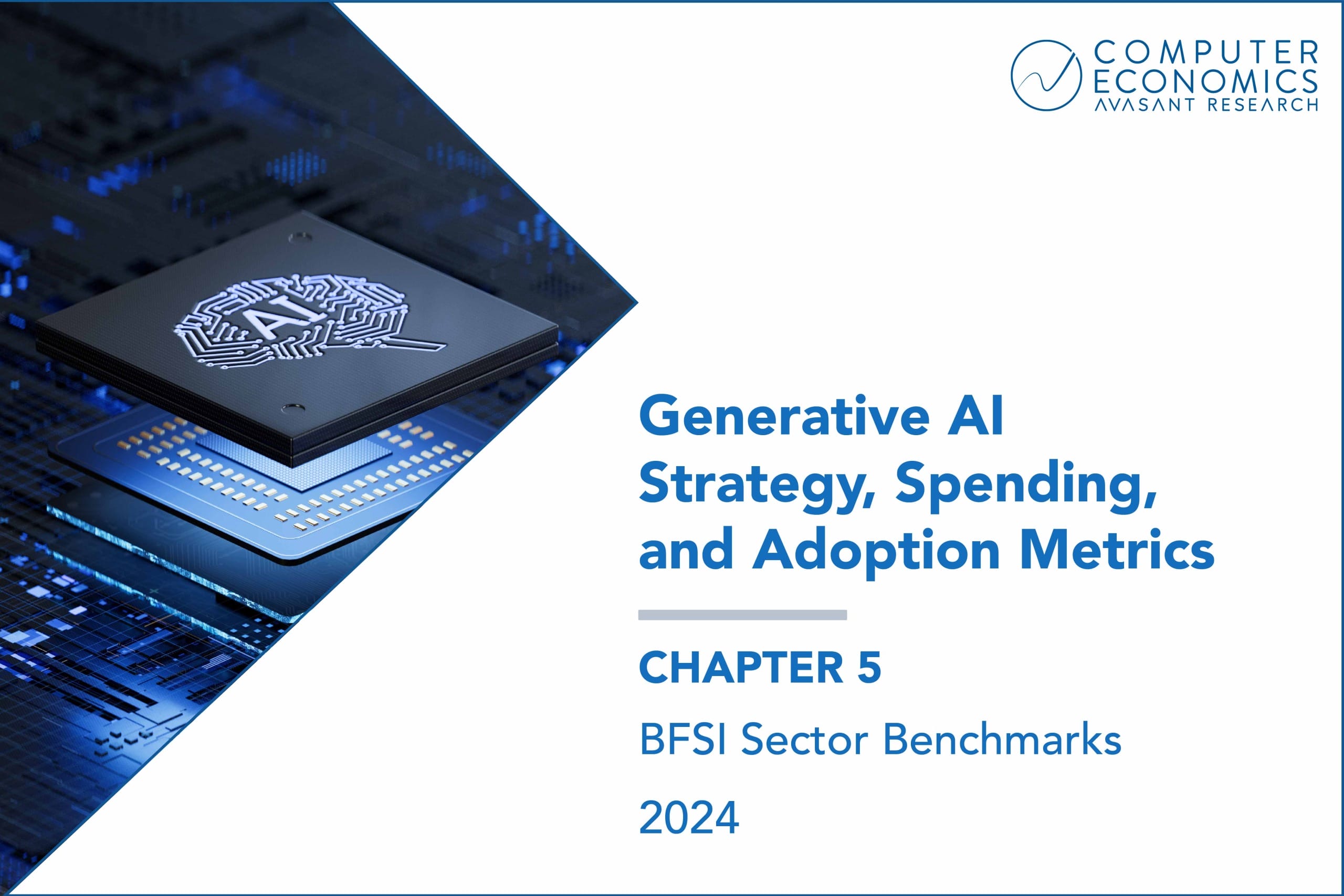 Generative AI Strategy, Spending, and Adoption Metrics 2024: Chapter 5: BFSI Sector Benchmarks ...